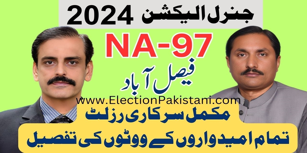 NA-97 Faisalabad Election 2024 Full Result Candidates Vote